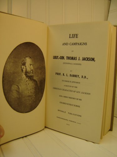 Life and Campaigns of Lieutenant General Thomas J. Stonewall Jackson By ...