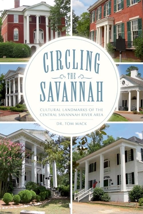 Circling the Savannah: Cultural Landmarks of the Central Savannah River ...