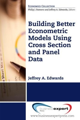 Building Better Econometric Models Using Cross Section and Panel Data ...