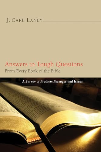 Answers to Tough Questions from Every Book of the Bible By J Carl Laney ...
