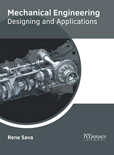 Mechanical Engineering: Designing and Applications By Rene Sava | World ...