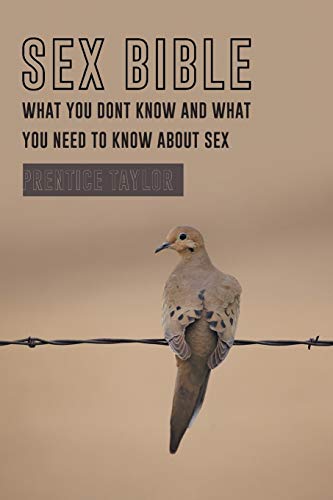 Sex Bible What You Dont Know and What You Need to Know about Sex By ...