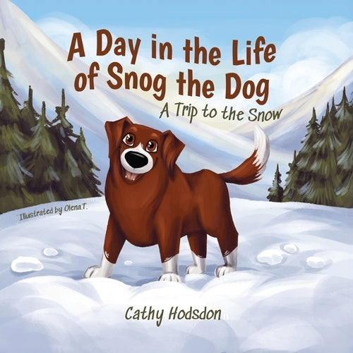 A Day in the Life of Snog the Dog By Cathy Hodsdon | World of Books US