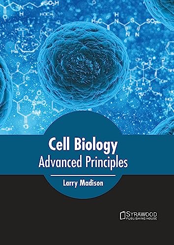 Cell Biology: Advanced Principles By Larry Madison | World of Books