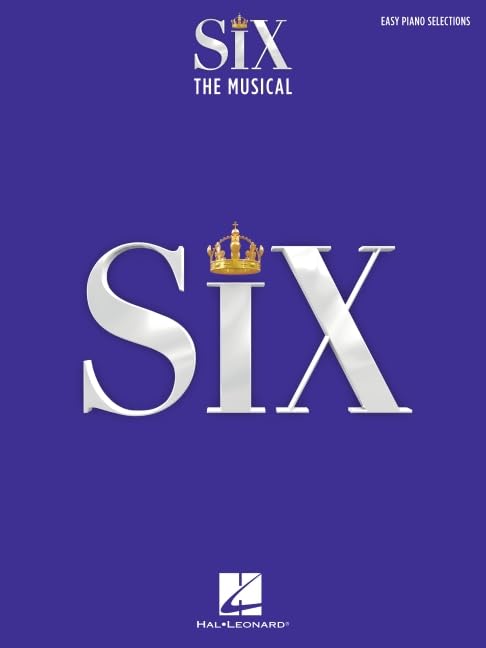 Six: The Musical Easy Piano Selections with Lyrics Broadway Sheet Music ...