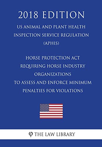 Horse Protection Act - Requiring Horse Industry Organizations to Assess ...