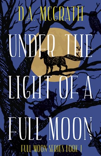Under the Light of a Full Moon: Full Moon series book one (Full Moon ...