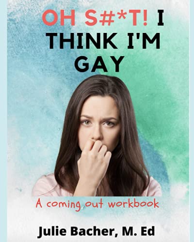 Oh St I Think Im Gay A coming out book By Bacher M Ed Julie | World of ...