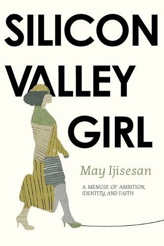 Silicon Valley Girl By May Abigail Ijisesan | World of Books