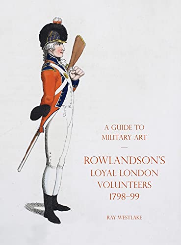 A Guide to Military Art - Rowlandson's Loyal London Volunteers 1798-99 ...