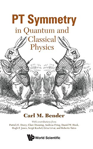 Pt Symmetry: In Quantum And Classical Physics By Carl M Bender | World ...