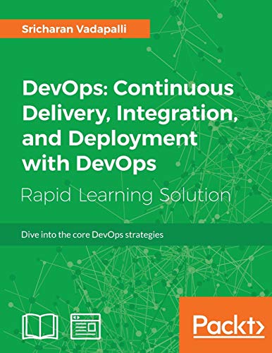 DevOps: Continuous Delivery, Integration, and Deployment with DevOps By ...