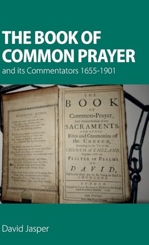 The Book of Common Prayer and Its Commentators 1655-1901 By David ...