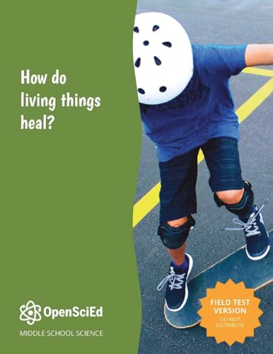 Open Science Grade 6 Unit 6 SE: How do living things heal?: How do ...