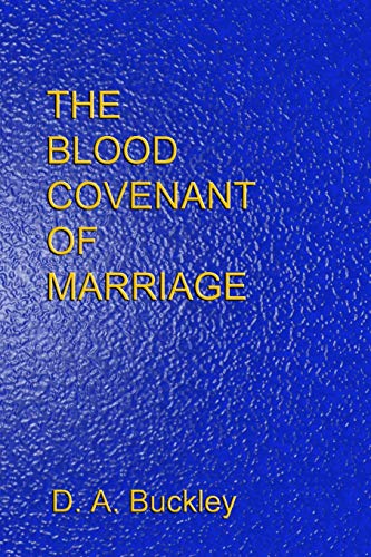 The Blood Covenant of Marriage By D A Buckley | World of Books