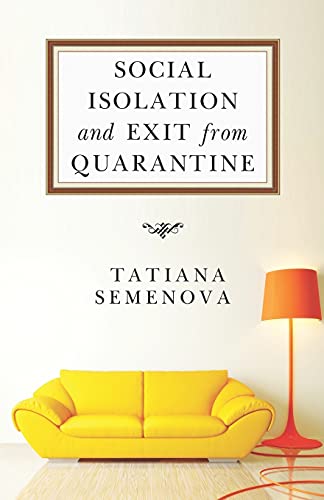 Social Isolation and Exit from Quarantine By Tatiana Semenova | World ...