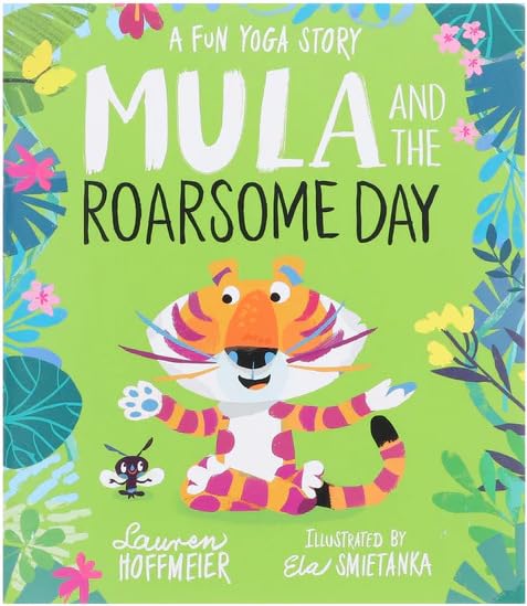 Mula and the Roarsome Day - Childrens Picture Story Book A Fun Yoga ...