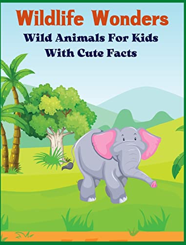 Wildlife Wonders - Wild Animals For Kids With Cute Facts By Annie O ...