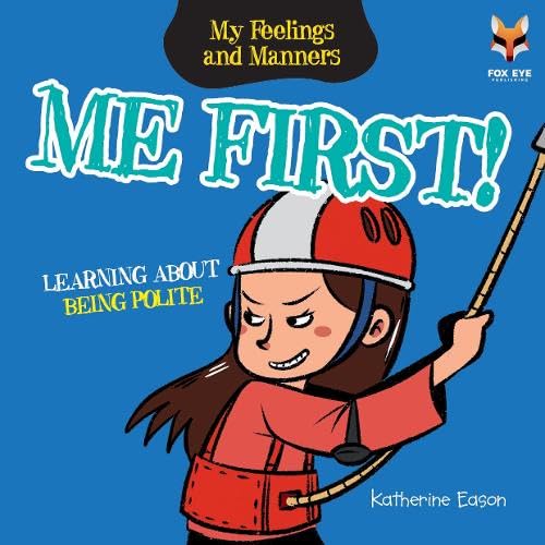 Me First! Learning About Being Polite By Katherine Eason | World of ...
