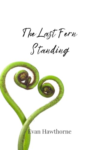 The Last Fern Standing By Evan Hawthorne | World of Books US