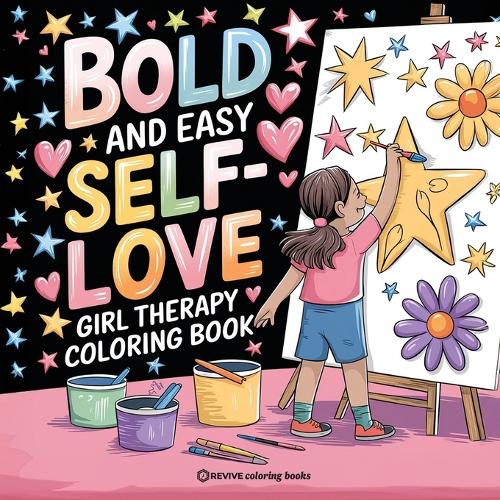 Bold and Easy Self-Love Girl Therapy Coloring Book By Revive Coloring ...