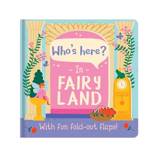 Who’s Here In Fairy Land | Fold-Out Flaps Board Book | Interactive Lift ...