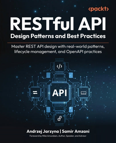 RESTful API Design Patterns and Best Practices By Andrzej Jarzyna ...