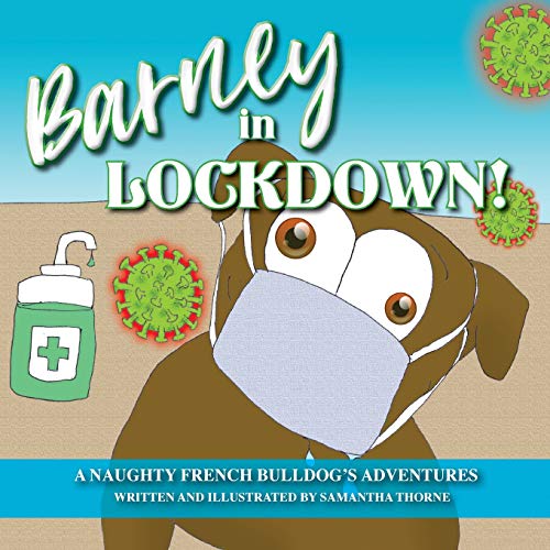 Barney In Lockdown - The Adventures of a naughty French Bulldog By ...