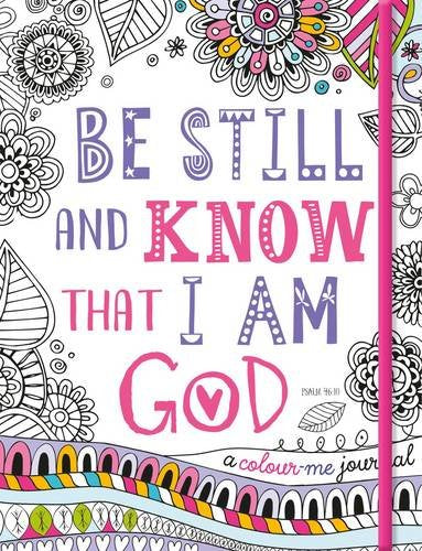 Adult Colouring Book: Be Still and Know that I Am God (Colouring ...