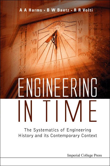 Engineering In Time: The Systematics Of Engineering History And Its ...