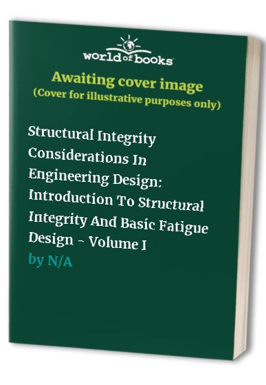 Structural Integrity Considerations In Engineering Design: Introduction ...