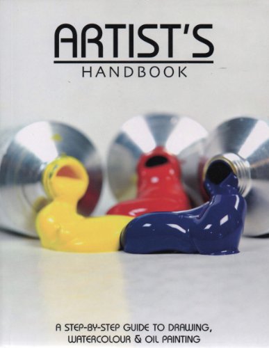 Artist's Handbook. A step-by-step guide to drawing, watercolour & oil ...