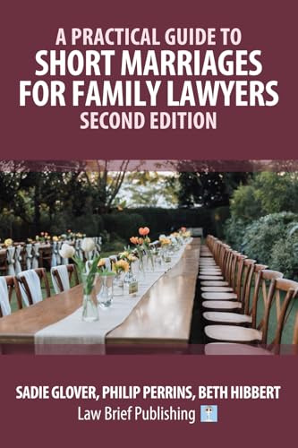 A Practical Guide to Short Marriages for Family Lawyers - Second ...