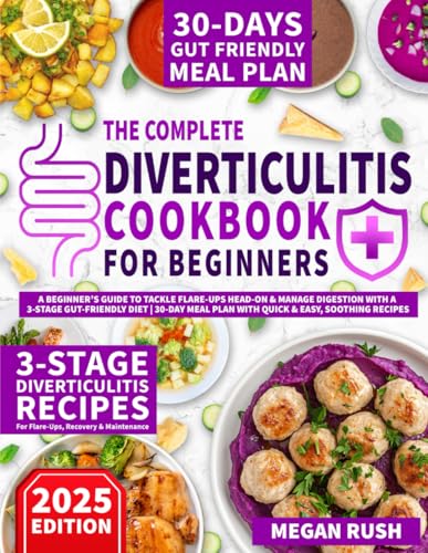 Diverticulitis Cookbook: A Beginner’s Guide to Tackle Flare-Ups Head-On ...