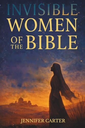 Invisible Women of the Bible By Jennifer Carter | World of Books GB