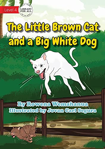 The Little Brown Cat and a Big White Dog By Rowena Wemahanua | World of ...
