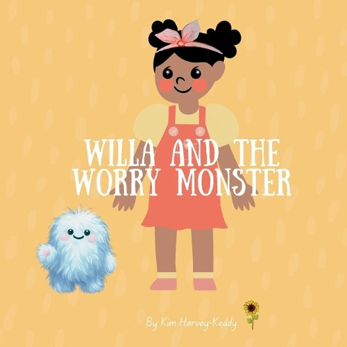 Willa and the Worry Monster By Kim Harvey-Keddy | World of Books US