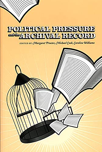 Political Pressure and the Archival Record By Margaret Procter Michael ...