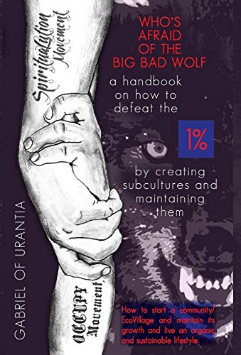 Who's Afraid Of The Big Bad Wolf? - A Handbook On How To Defeat The 1% ...