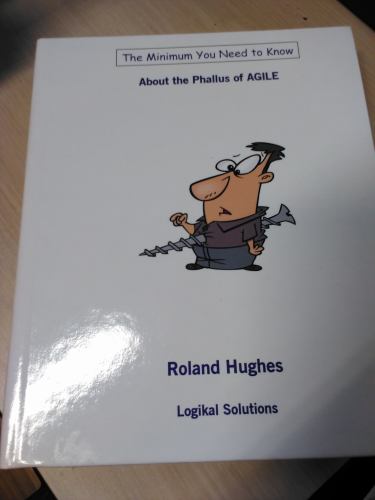 The Minimum You Need to Know About the Phallus of Agile By Roland ...