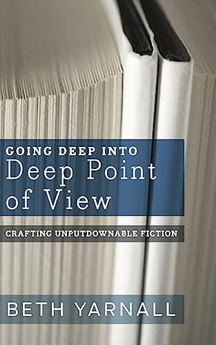 Going Deep Into Deep Point of View By Beth Yarnall | World of Books