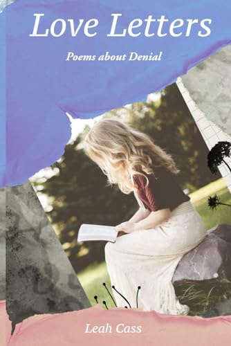 Love Letters: Poems about Denial (Unchained) By Leah Cass | World of ...