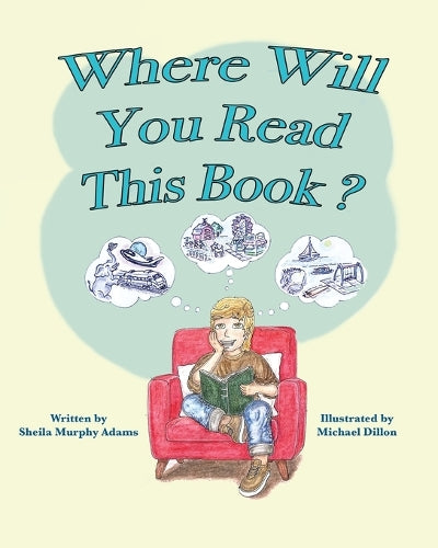 Where Will You Read This Book? By Sheila Murphy Adams | World of Books GB