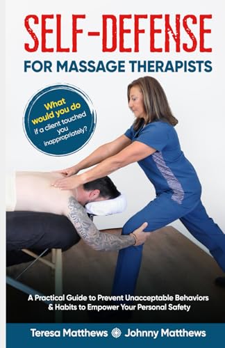 Self-Defense for Massage Therapists: A Practical Guide to Prevent ...