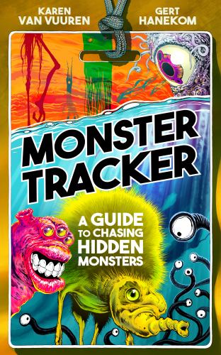 Monster Tracker: A Guide to Chasing Hidden Monsters By Karen Van Vuuren Gert Hanekom | World of ...