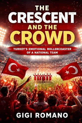 The Crescent and the Crowd: Turkey's Emotional Rollercoaster of a ...
