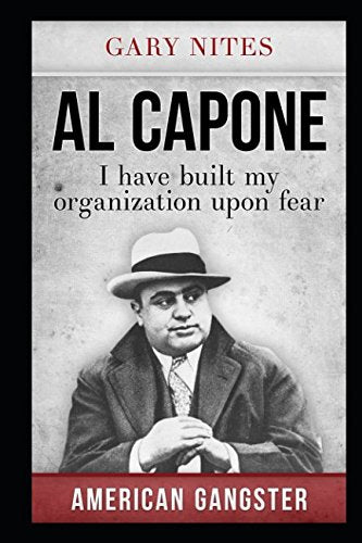 Al Capone: I have built my organization upon fear (American Gangster ...