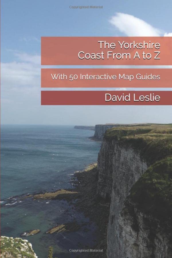 The Yorkshire Coast From A to Z: With 50 Interactive Map Guides (David ...