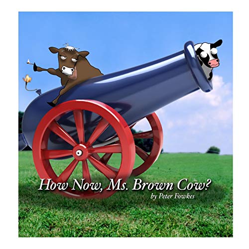 How Now, Ms. Brown Cow? By Peter Fowkes | World of Books GB