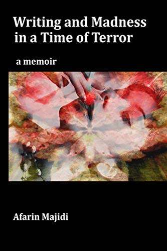 Writing and Madness in a Time of Terror By Afarin Majidi | World of Books